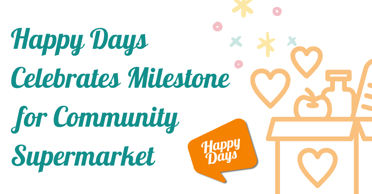 Happy Days Celebrates Milestone for Community Supermarket – CVAC
