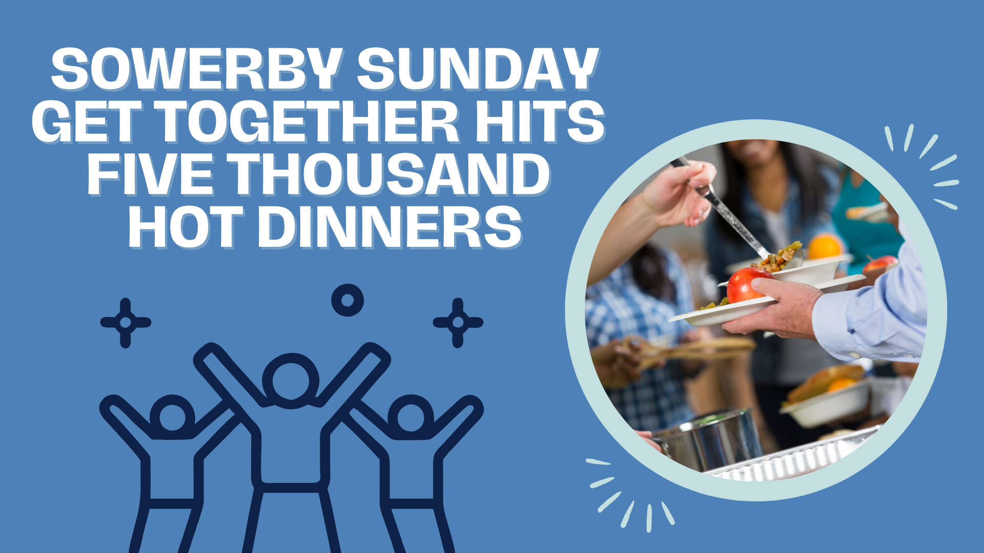 Sowerby Sunday Get Together Hits Five Thousand Hot Dinners – CVAC